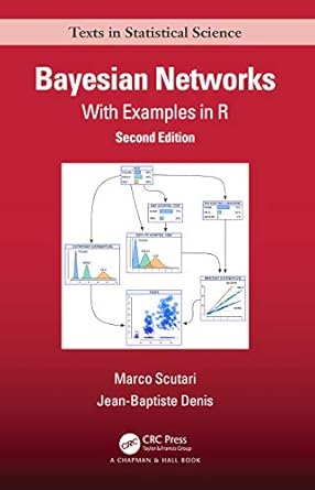 Bayesian Networks: With Examples in R (Chapman & Hall/CRC Texts in Statistical Science): Amazon ...