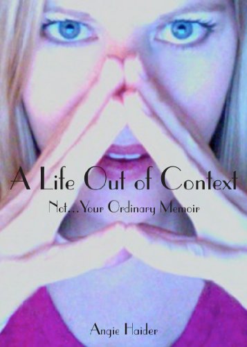 A Life Out of Context eBook : Haider, Angie, Knudson, Beth: Amazon.co ...