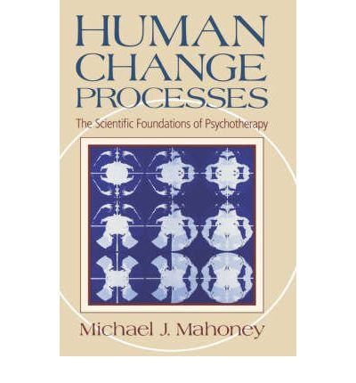 Human Change Process: The Scientific Foundations of Psychotherapy ...