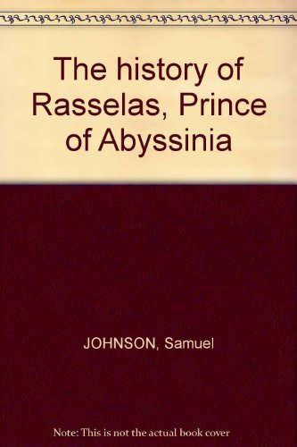 The history of Rasselas, Prince of Abyssinia: JOHNSON, Samuel: Amazon ...