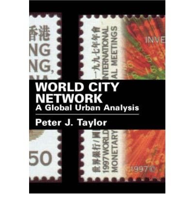 [(World City Network: A Global Urban Analysis)] [ By (author) Peter J ...