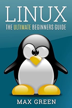 Amazon.com: Linux: The Ultimate Beginners Guide (Linux For Beginners ...