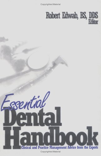 Essential Dental Handbook: Clinical and Practice Management Advice from ...