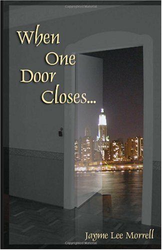 Amazon.com: When One Door Closes...: 9781412008778: Morrell, Jayme Lee ...