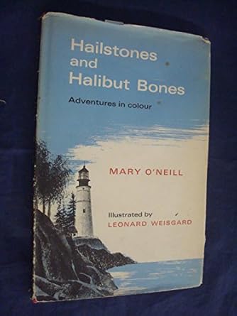 Hailstones and Halibut Bones - Adventures in Colour: Mary O'Neill ...