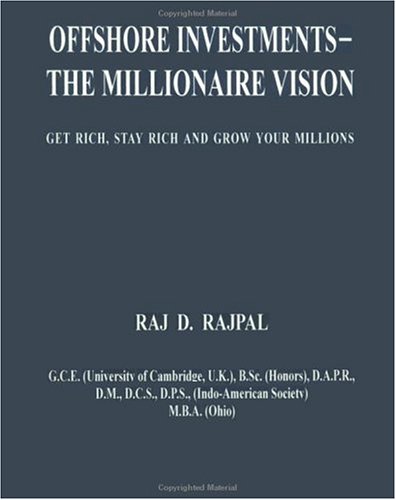 Offshore Investments: The Millionaire Vision : Rajpal, Raj D.: Amazon ...