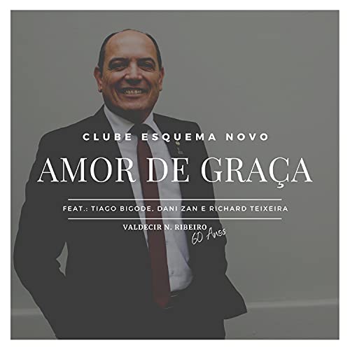 Amor de Graça de Clube Esquema Novo feat. Tiago Bigode, Dani Zan ...