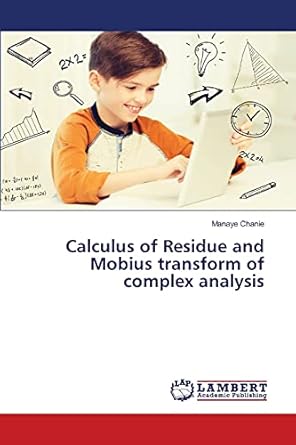 Calculus of Residue and Mobius transform of complex analysis : Chanie, Manaye: Amazon.co.za: Books