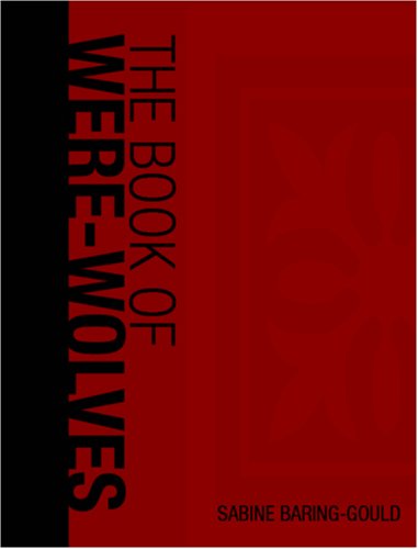 The Book of Were-Wolves (Large Print Edition): Sabine Baring-Gould ...