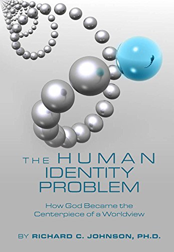 The Human Identity Problem: How God Became the Centerpiece of a ...