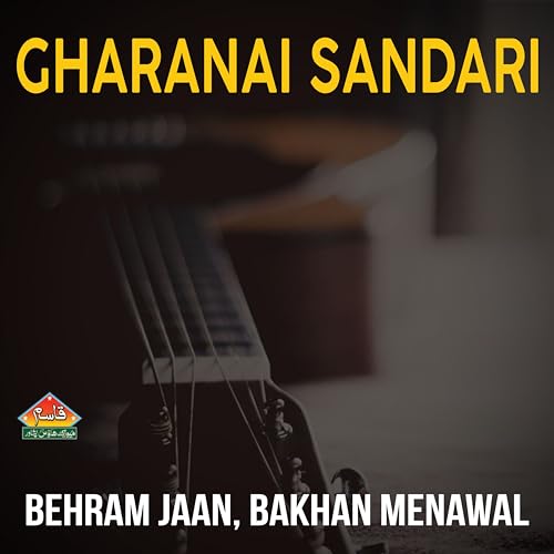 Écouter Gharanai Sandari par Behram Jaan sur Amazon Music Unlimited