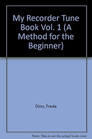 My Recorder Tune Book: A Method for the Beginner. descant recorder ...