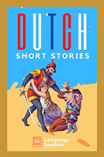 Learn Dutch with Short Stories: Dutch Intralinear Translated Stories ...