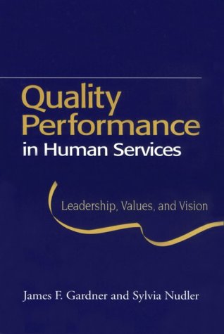 Quality Performance in Human Services: Leadership, Values, and Vision ...