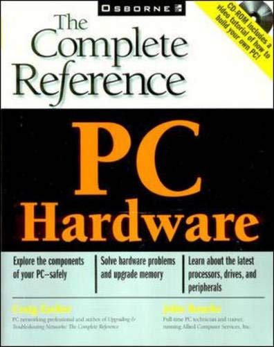 PC Hardware: The Complete Reference: Zacker, Craig, Zacker, Craig ...