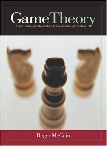 Game Theory: A Non-Technical Introduction to the Analysis of Strategy ...