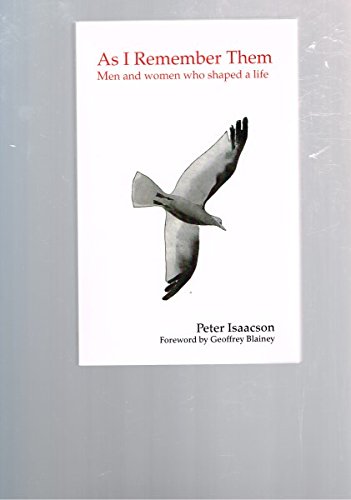 As I Remember Them - Men and Women Who Shaped a Life.: Isaacson, Peter ...