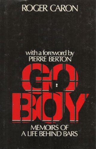 Go-boy!: Memoirs of a life behind bars: Caron, Roger: 9780070825352 ...