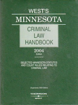 West's Minnesota Criminal Law Handbook: Selected Minnesota Statues and ...