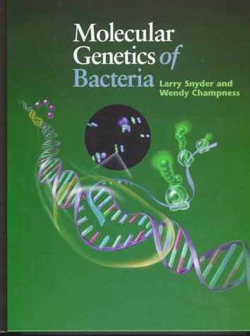 Molecular Genetics of Bacteria: Snyder, Larry; Champness, Wendy ...