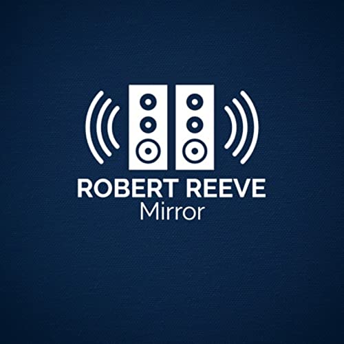 Play Mirror by Robert Reeve on Amazon Music