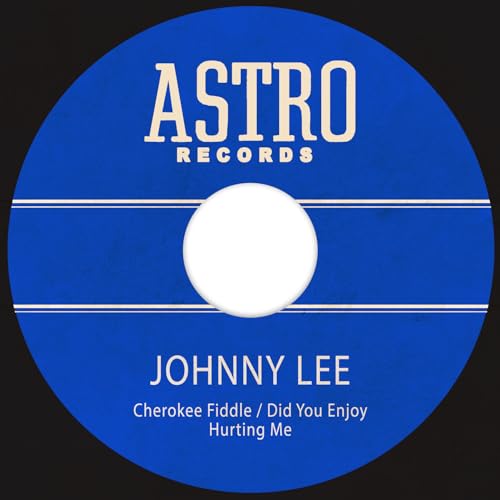 Play Cherokee Fiddle / Did You Enjoy Hurting Me by Johnny Lee on Amazon ...
