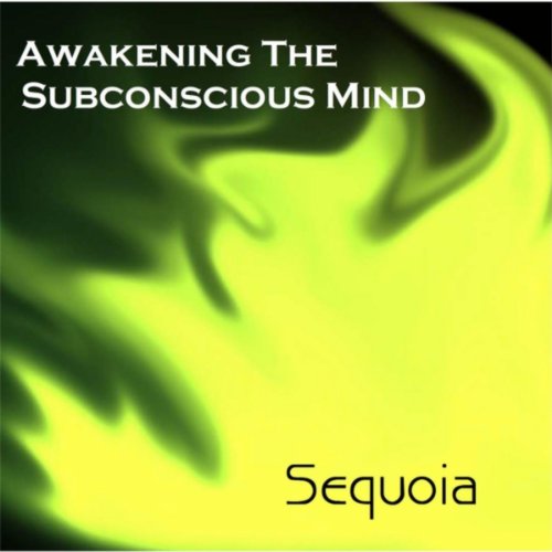Play Awakening the Subconscious Mind by Sequoia on Amazon Music