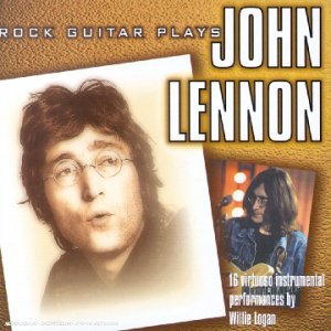 Willie Logan - Rock Guitar Plays John Lennon - Amazon.com Music
