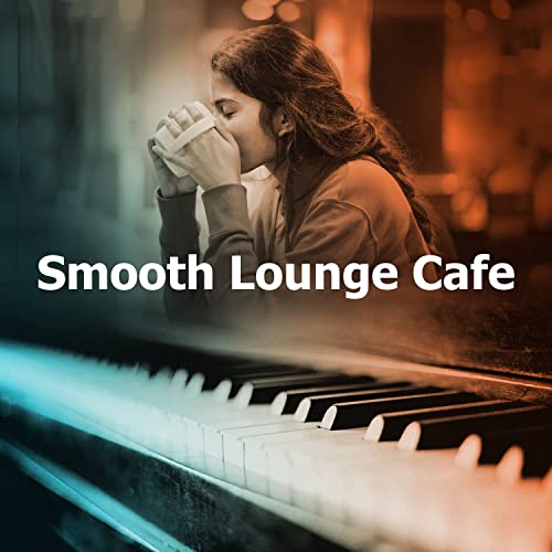 Play Smooth Lounge Cafe by Lounge Music Café on Amazon Music