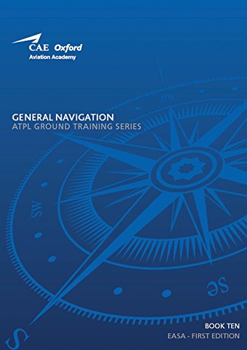 EASA ATPL GROUND TRAINING SERIES (BOOK 10) NAVIGATION 1: GENERAL ...