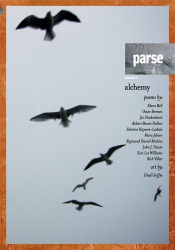 PARSE, Vol. 1: Alchemy: Elana Bell, Oscar Bermeo, Jai Chakrabarti ...