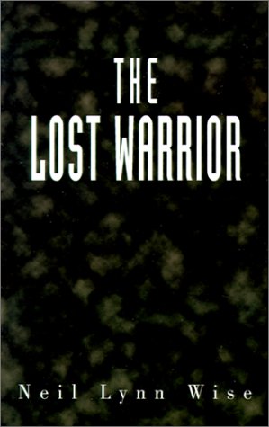 The Lost Warrior: Wise, Neil Lynn: 9781401011451: Amazon.com: Books