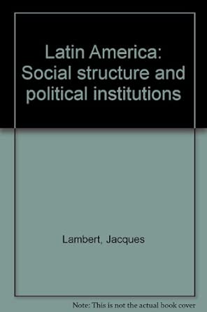 Latin America: Social structure and political institutions: Lambert ...