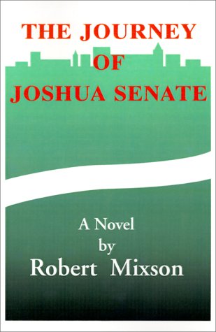 The Journey of Joshua Senate: Mixson, Robert: 9780595130238: Amazon.com ...