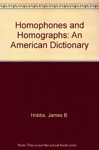 Homophones and Homographs: An American Dictionary: Hobbs, James B ...