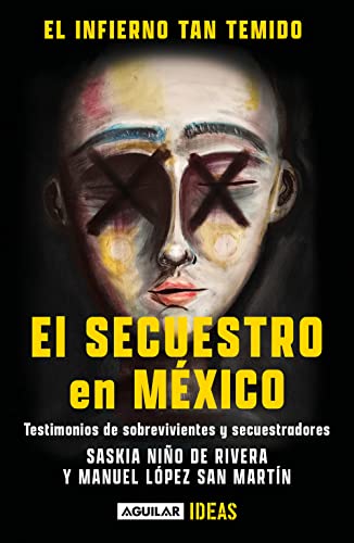 El infierno tan temido: El secuestro en México (Spanish Edition) eBook ...