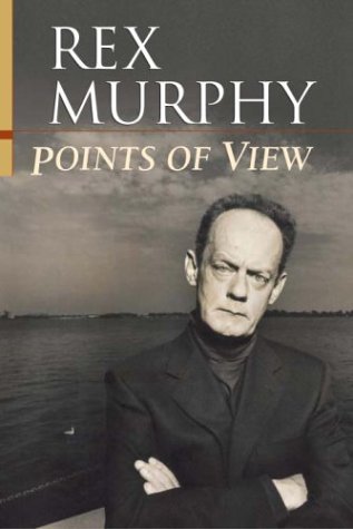 Amazon.com: Points of View: 9780771065279: Rex Murphy: Books