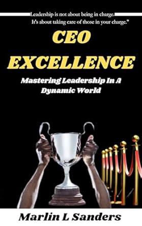 Amazon.com: CEO EXCELLENCE: Mastering Leadership In A Dynamic World ...