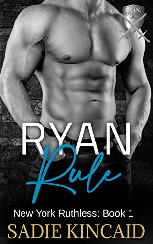 Ryan Rule: New York Ruthless Book 1 (English Edition) eBook : Kincaid, Sadie: Amazon.de: Kindle-Shop