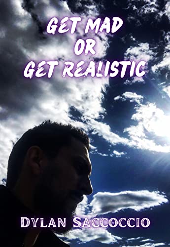 Amazon.com: Get Mad or Get Realistic eBook : Saccoccio, Dylan: Books