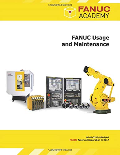 Amazon.com: FANUC Usage and Maintenance: 9781977940209: FANUC America ...