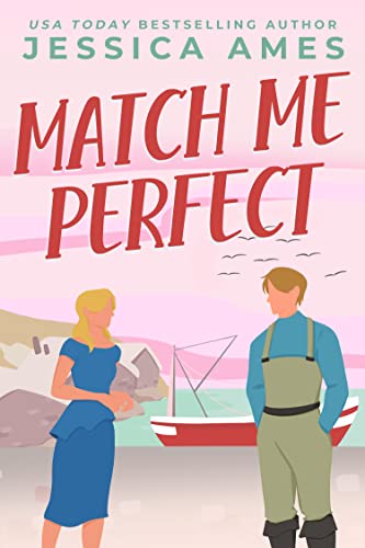 Match Me Perfect - Kindle edition by Ames, Jessica. Literature ...