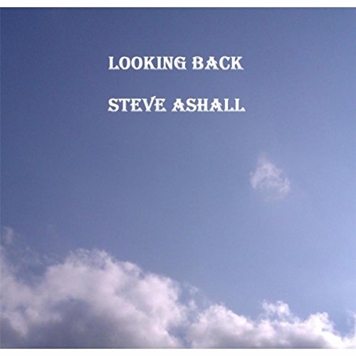Amazon.com: Looking Back : Steve Ashall: Digital Music