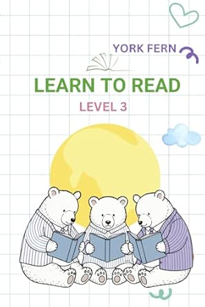 Learn to Read. Level 3.: For kids 4-8 (Learning to Read — a practical ...