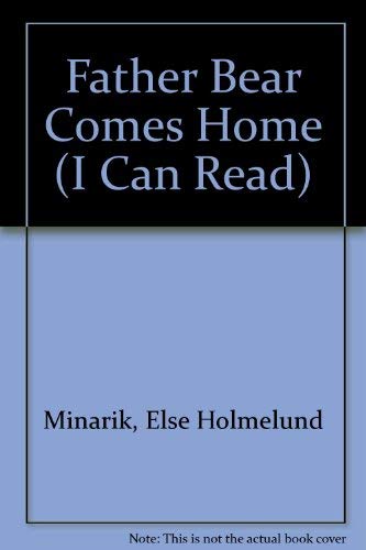 Father Bear Comes Home (I Can Read S.) : Minarik, Else Holmelund ...