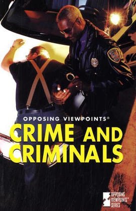 Opposing Viewpoints Series - Crime and Criminals (paperback edition ...