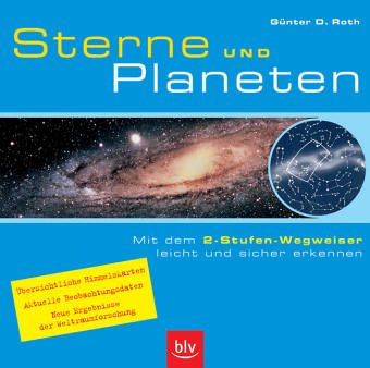 Sterne und Planeten: Mit dem 2-Stufen-Wegweiser leicht und sicher ...