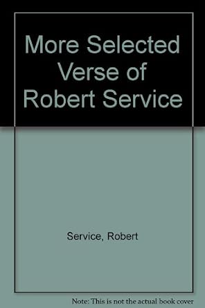 Amazon.com: More selected verse of Robert Service: 9780070773035 ...