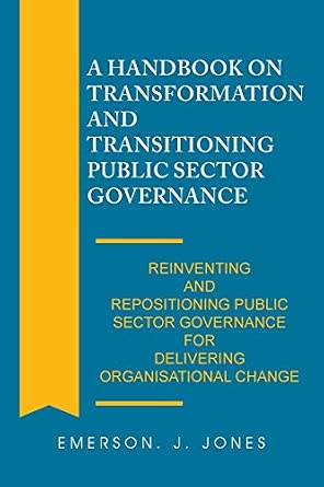 A Handbook on Transformation and Transitioning Public Sector Governance ...