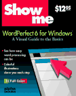 Show Me: Wordperfect 6 for Windows : A Visual Guide to the Basics ...